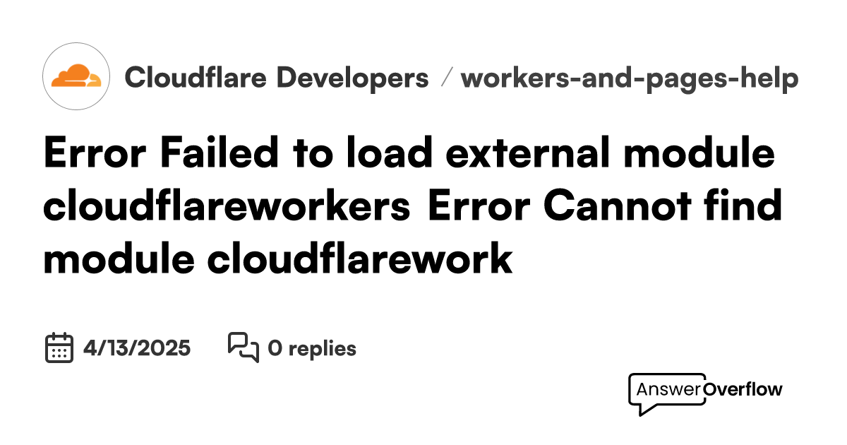 Error: Failed to load external module cloudflare:workers: Error: Cannot find module 'cloudflare ...