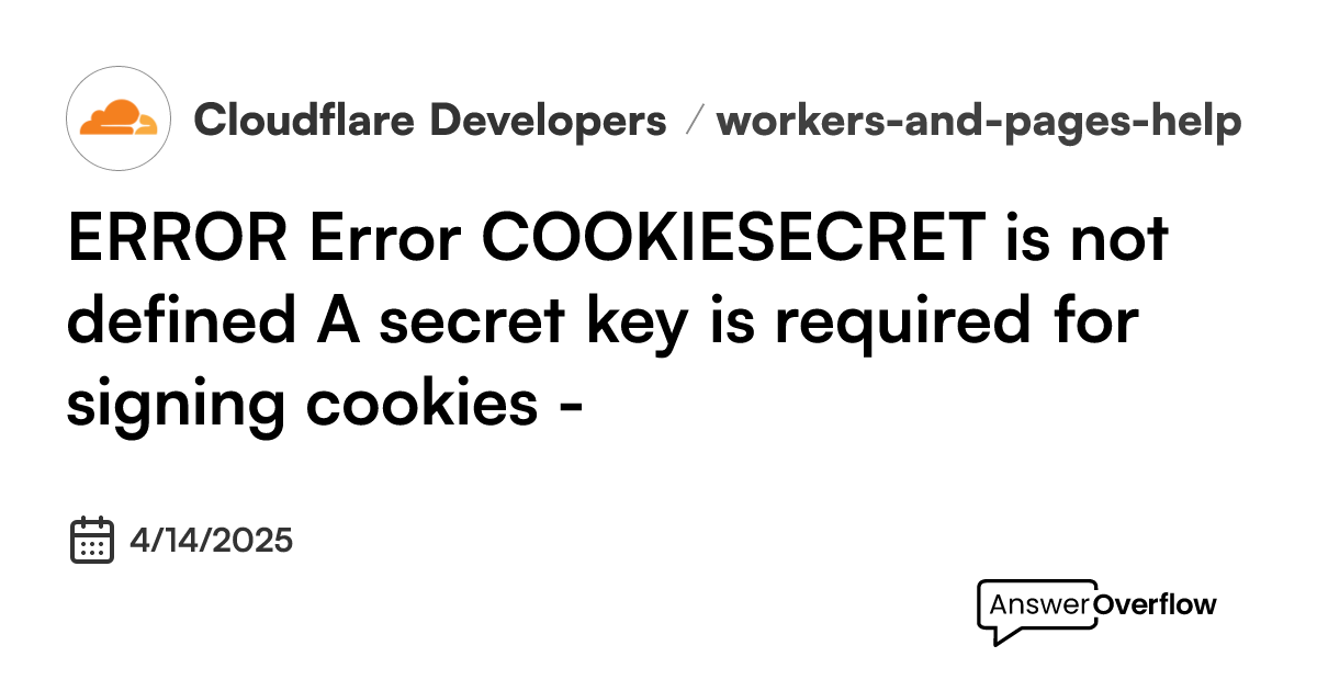 [ERROR] Error: COOKIE_SECRET is not defined. A secret key is required for signing cookies ...