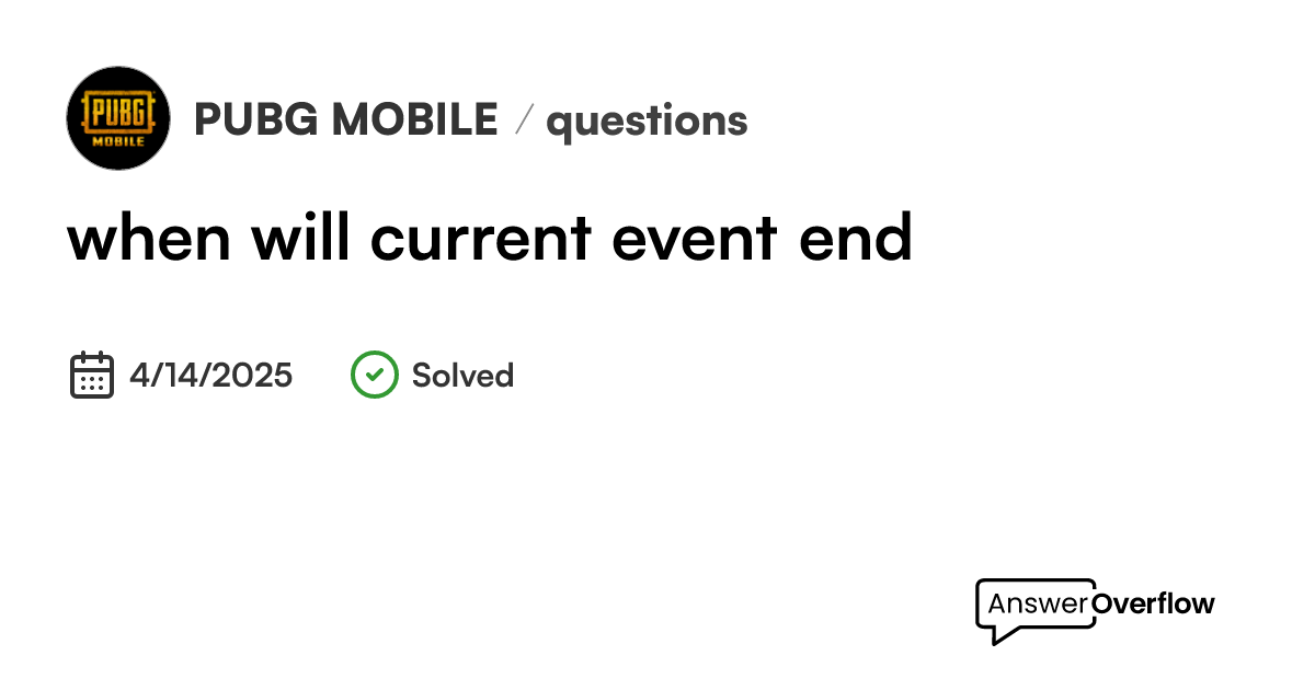 when will current event end - PUBG MOBILE