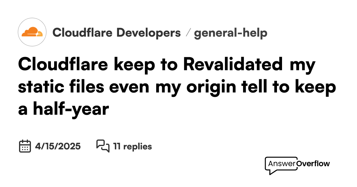 Cloudflare keep to Revalidated my static files even my origin tell to keep a half-year ...