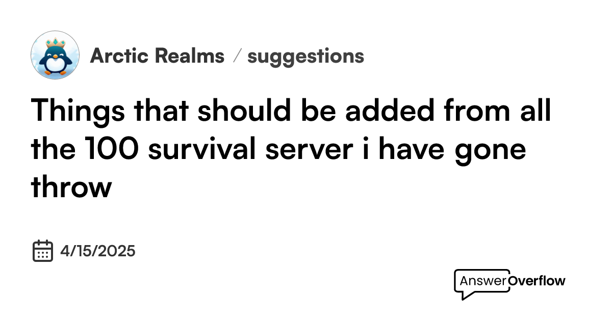 Things that should be added from all the 100 survival server i have ...