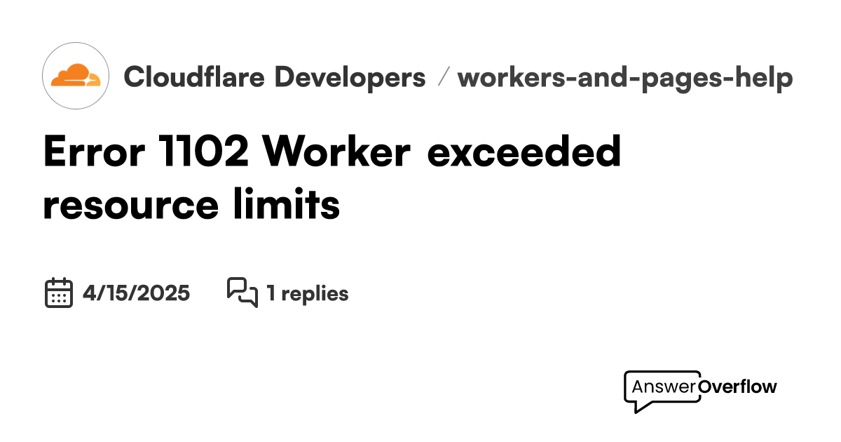 Error 1102: Worker exceeded resource limits - Cloudflare Developers