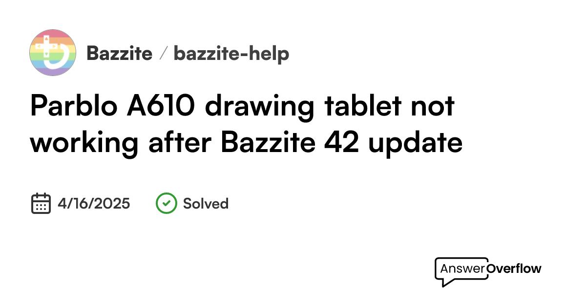 Parblo A610 drawing tablet not working after Bazzite 42 update - Universal Blue