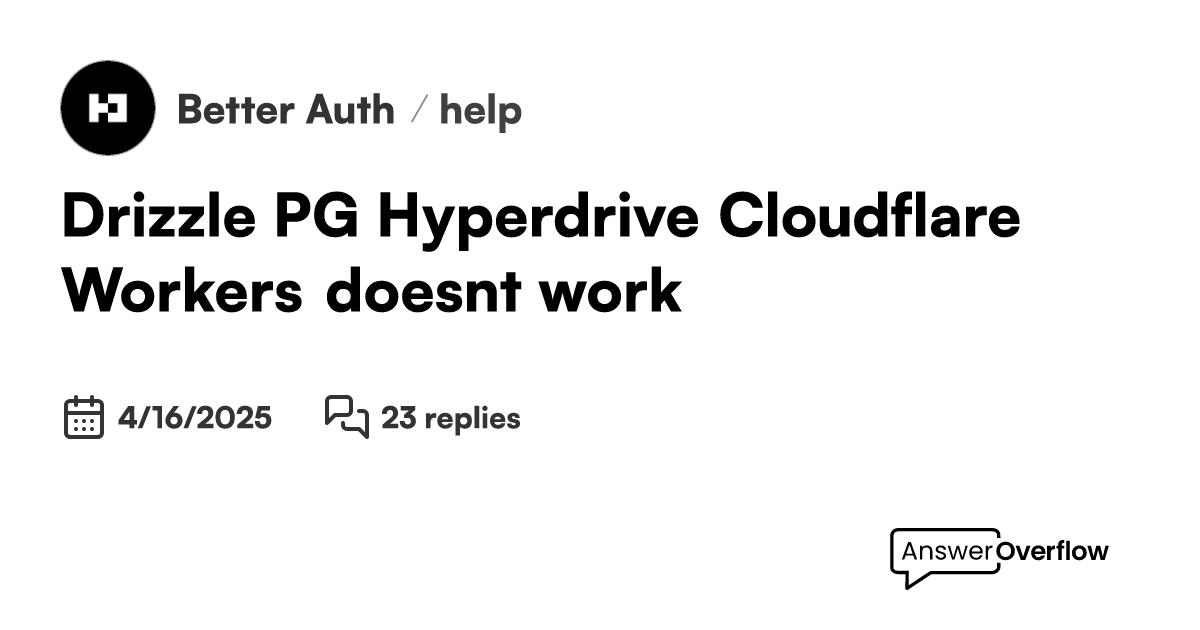 Drizzle + PG + Hyperdrive + Cloudflare Workers doesn't work - Better Auth