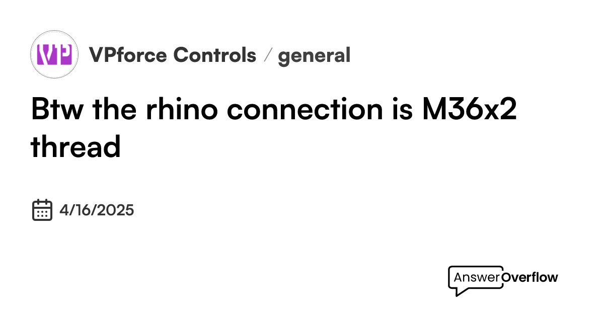 Btw, the rhino connection is M36x2 thread - VPforce Controls