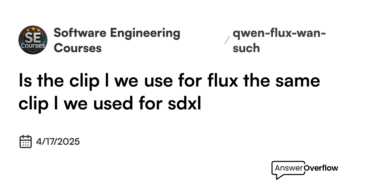 Is the clip l we use for flux the same clip l we used for sdxl ...