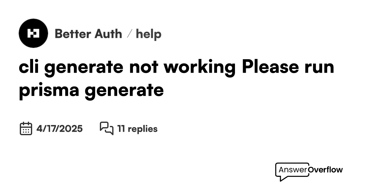 cli generate not working: "Please run prisma generate" - Better Auth