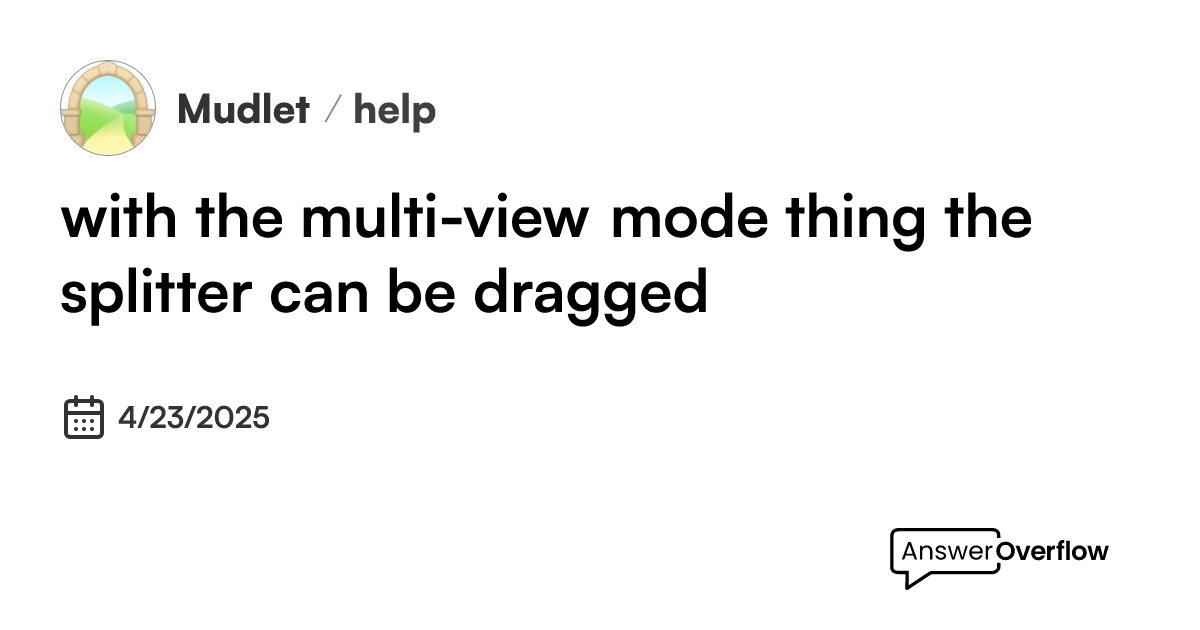 with the multi-view mode thing, the splitter can be dragged - Mudlet