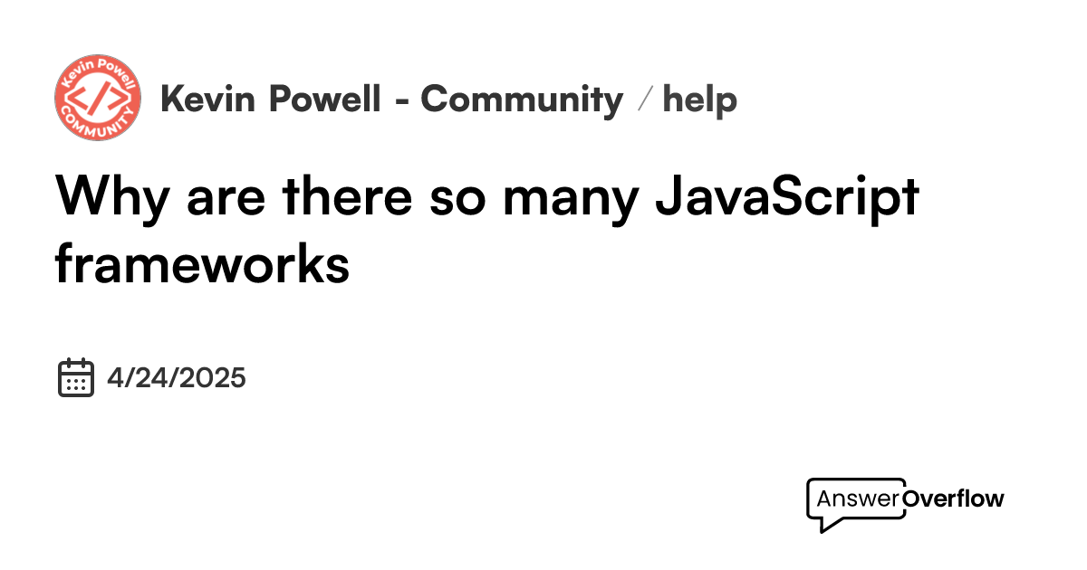 Why are there so many JavaScript frameworks? - Kevin Powell - Community