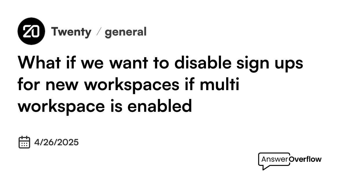 What if we want to disable sign ups for new workspaces if multi ...