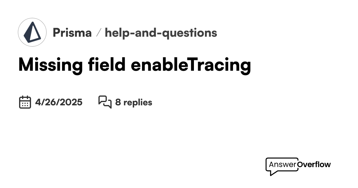 Missing field enableTracing - Prisma