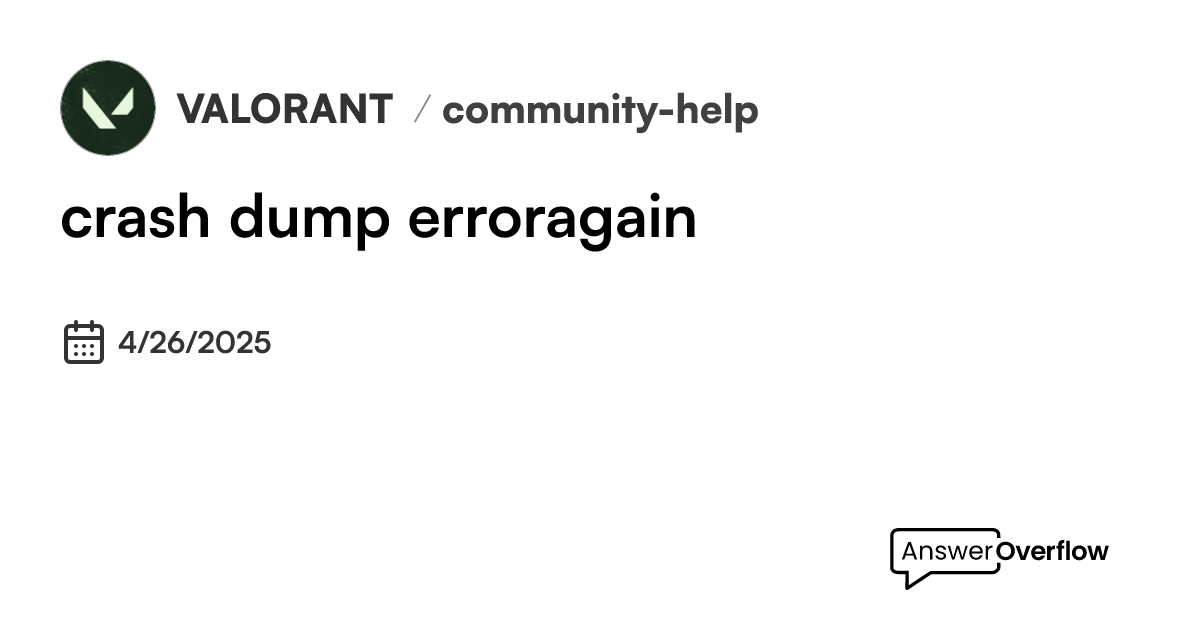 crash dump error(again) - VALORANT