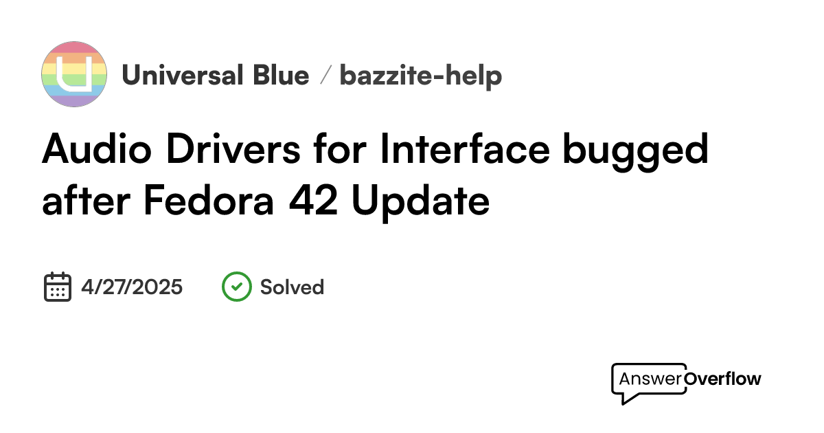 Audio Drivers for Interface bugged after Fedora 42 Update - Universal Blue