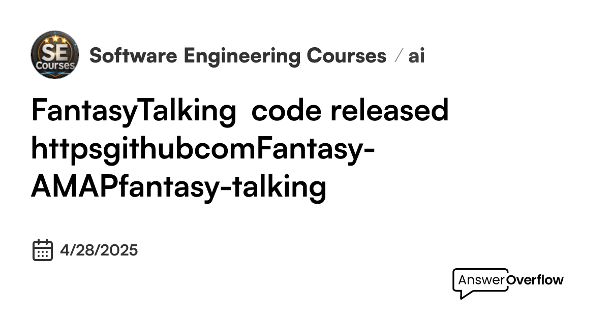 FantasyTalking code released https://github.com/Fantasy-AMAP/fantasy-talking - Software ...