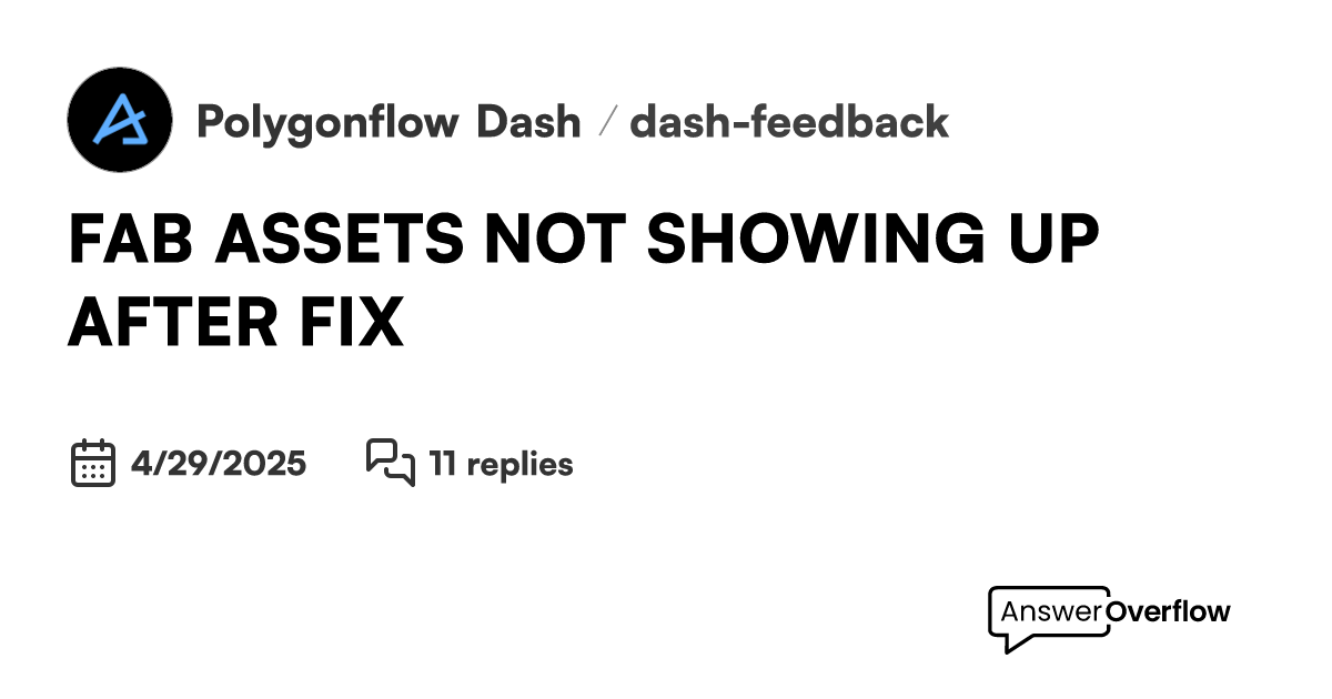 FAB ASSETS NOT SHOWING UP AFTER FIX - Polygonflow Dash