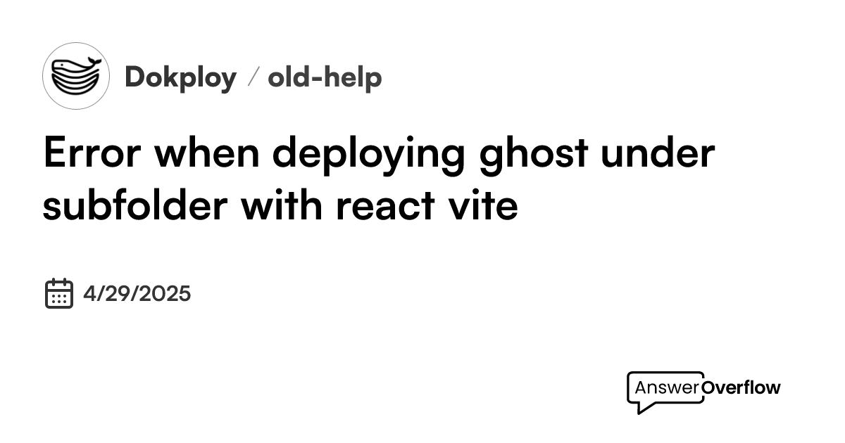 Error when deploying ghost under subfolder with react vite - Dokploy