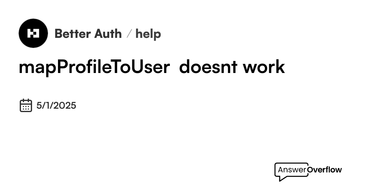 mapProfileToUser doesnt work - Better Auth