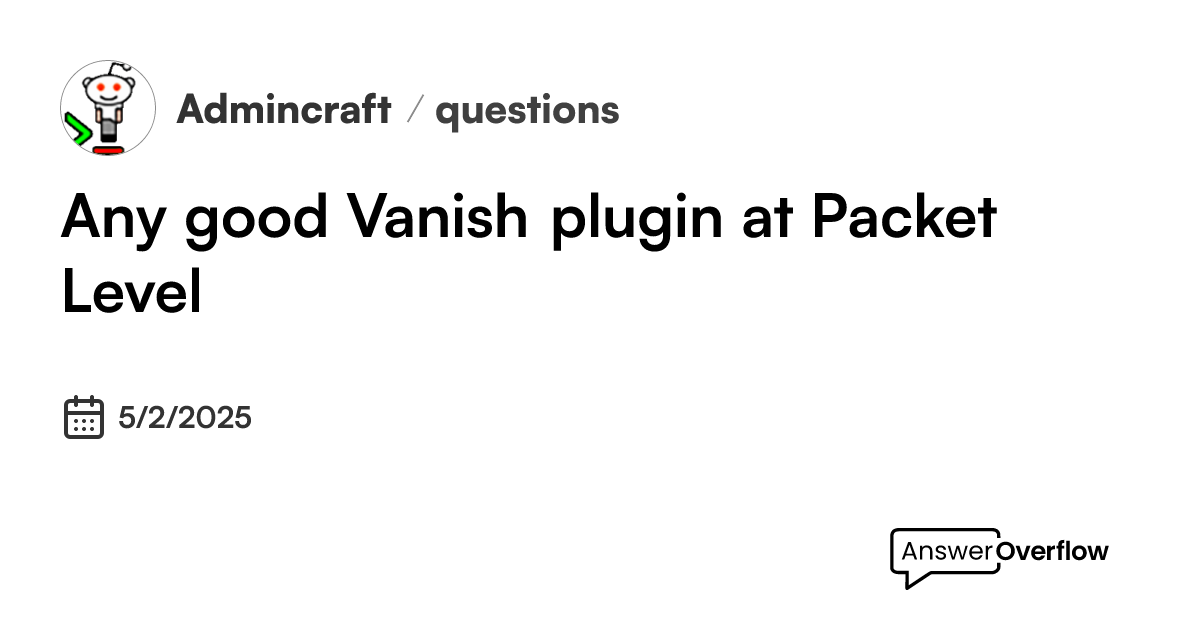 Any good Vanish plugin at Packet Level? - Admincraft