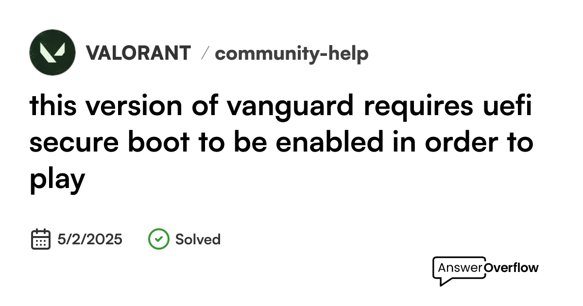 "this version of vanguard requires uefi secure boot to be enabled in ...