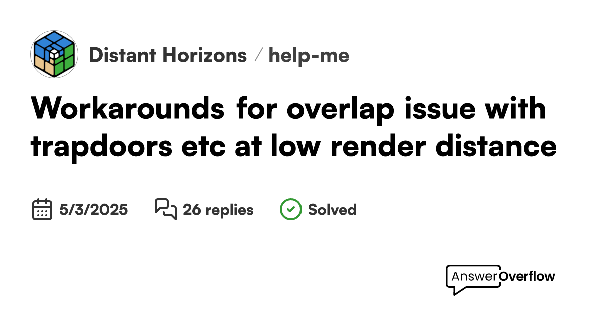 Workarounds for overlap issue with trapdoors etc. at low render distance? - Distant Horizons