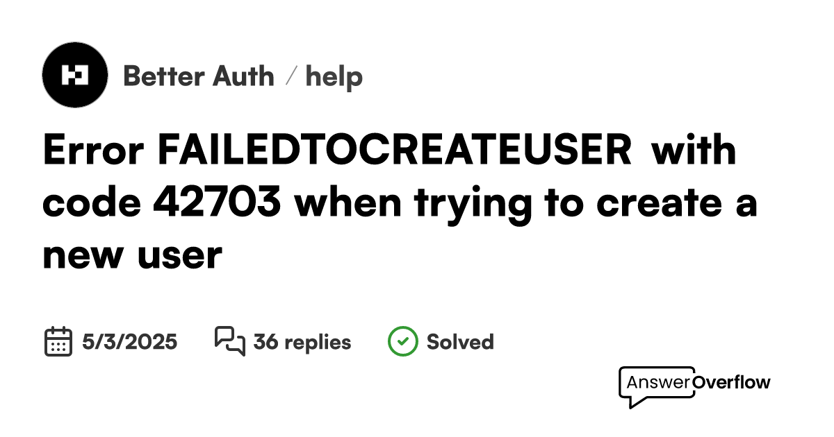 Error FAILED_TO_CREATE_USER with code 42703 when trying to create a new user - Better Auth