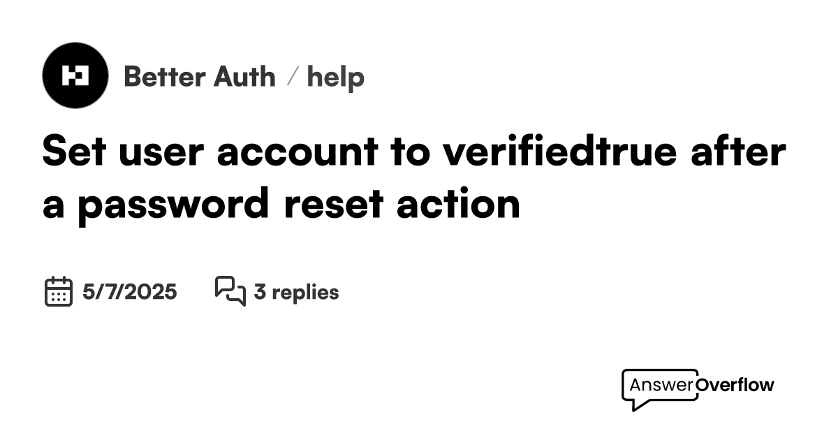 Set user account to verified=true after a password reset action? - Better Auth