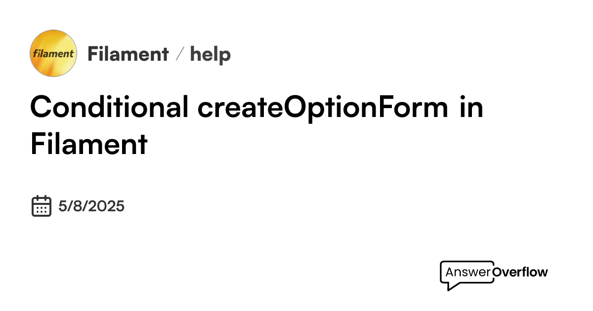 Conditional createOptionForm in Filament - Filament
