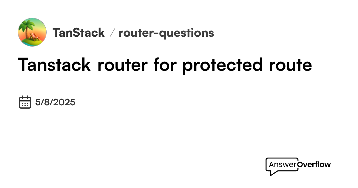 Tanstack router for protected route - TanStack