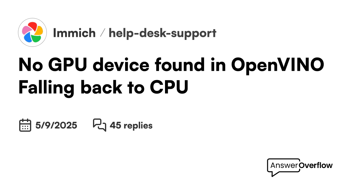 No GPU device found in OpenVINO. Falling back to CPU. - Immich