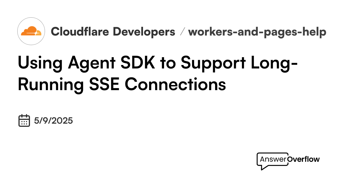 Using Agent SDK to Support Long-Running SSE Connections - Cloudflare ...