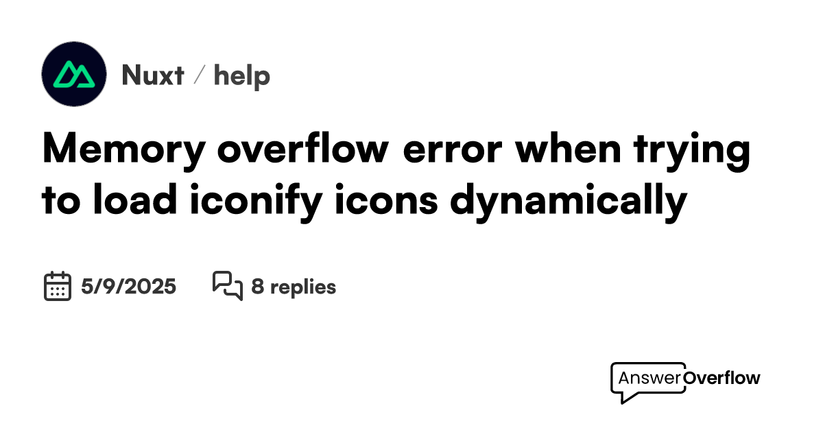 Memory overflow error when trying to load iconify icons dynamically - Nuxt
