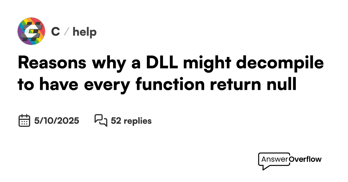 Reasons why a DLL might decompile to have every function return `null`? - C#