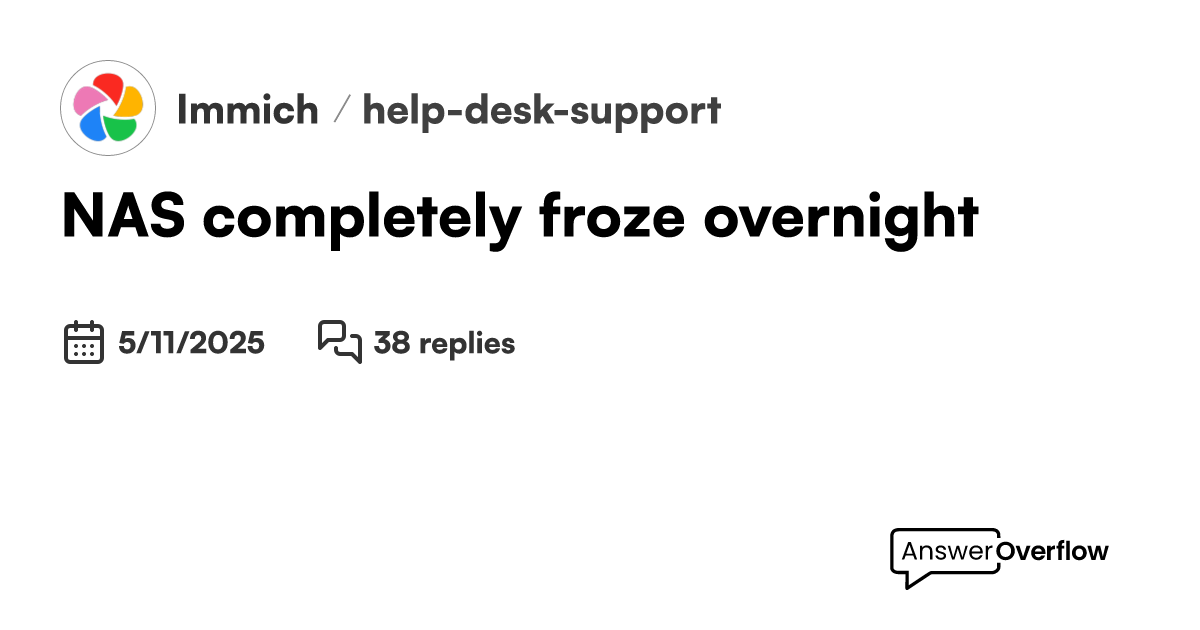 NAS completely froze overnight - Immich
