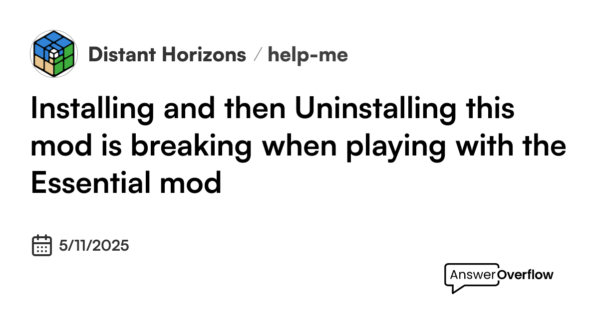 Installing and then Uninstalling this mod is breaking when playing with ...