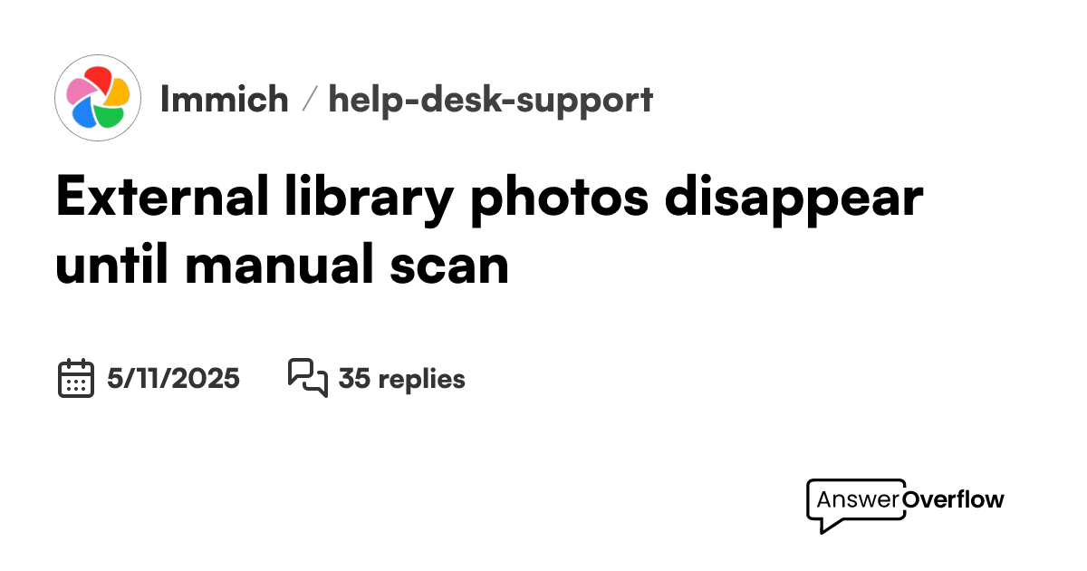 External library photos disappear until manual scan - Immich
