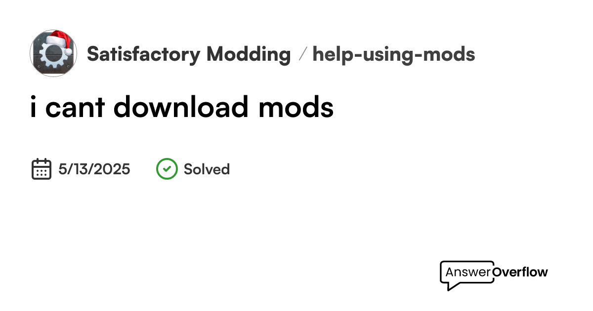 i cant download mods - Satisfactory Modding