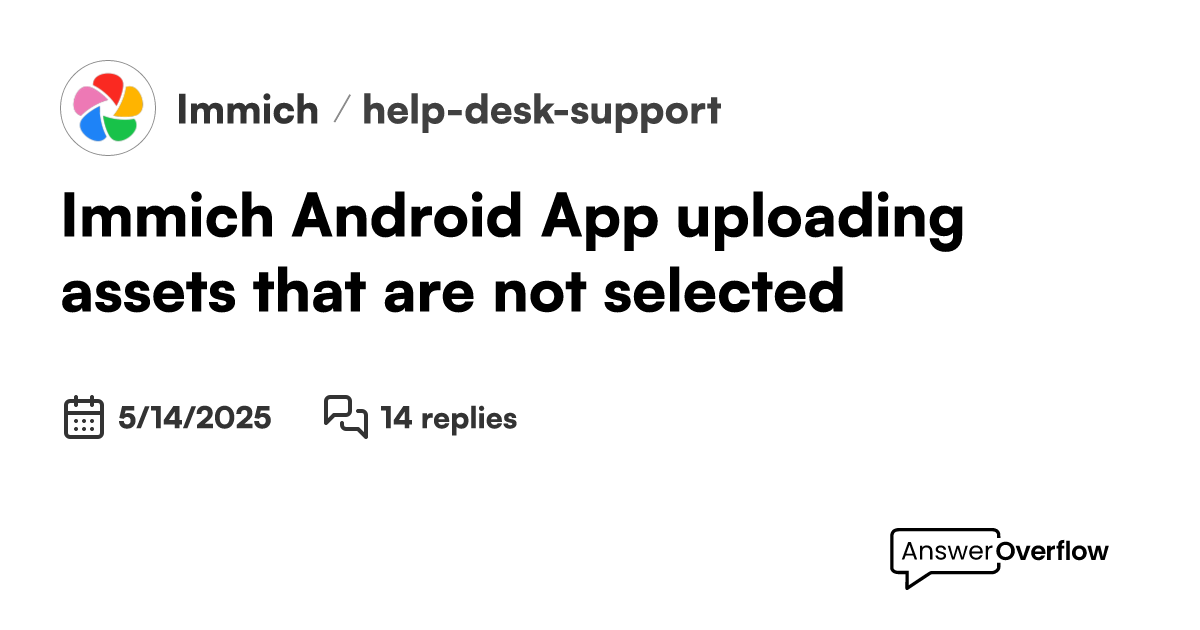 Immich Android App uploading assets that are not selected - Immich