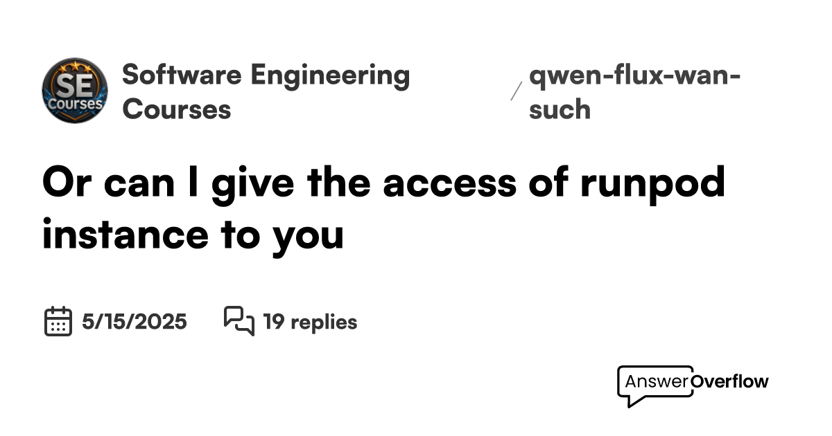 Or can I give the access of runpod instance to you? - Software Engineering Courses (SECourses)