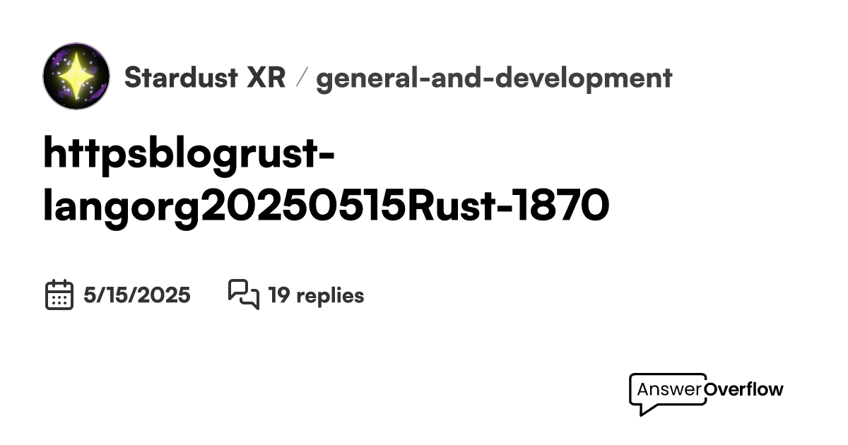 https://blog.rust-lang.org/2025/05/15/Rust-1.87.0/ - Stardust XR