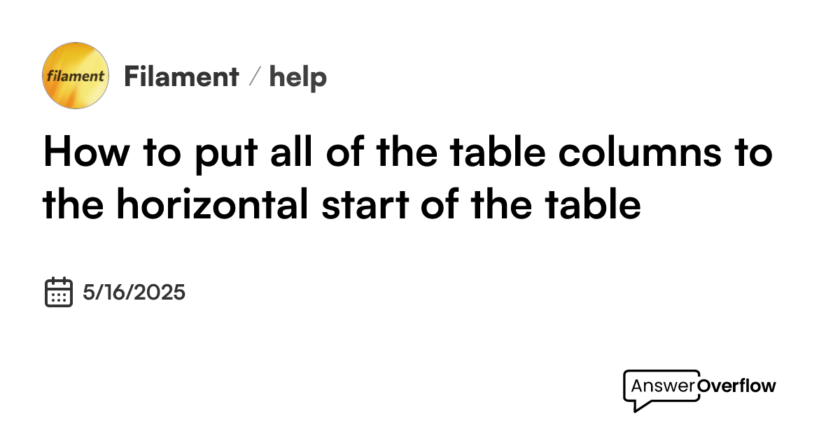How to put all of the table columns to the horizontal start of the table? - Filament