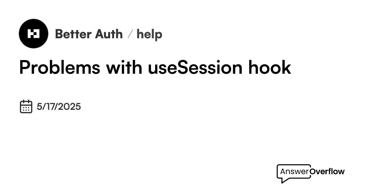 Problems with useSession hook - Better Auth