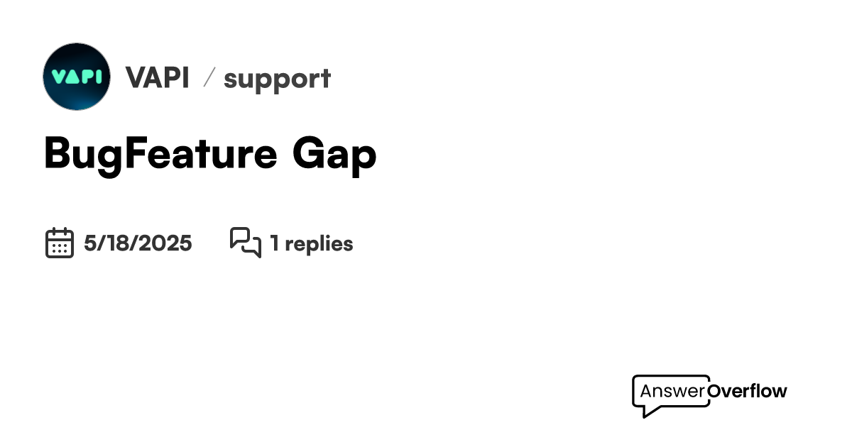 Bug/Feature Gap - VAPI