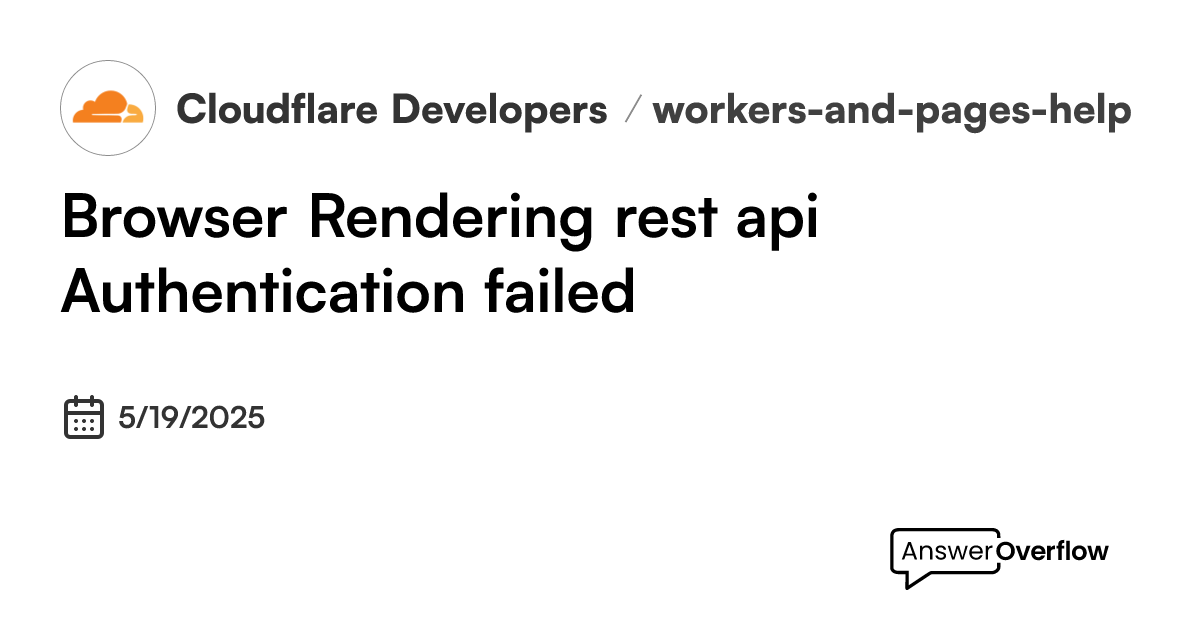 Browser Rendering rest api Authentication failed - Cloudflare Developers