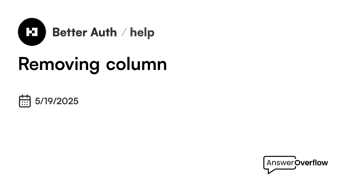 Removing column - Better Auth