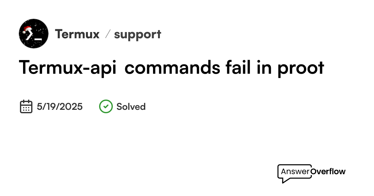 Termux-api commands fail in proot - Termux