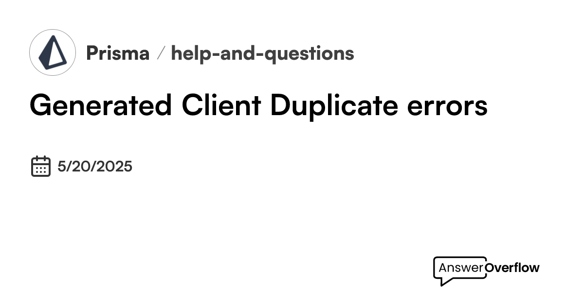 Generated Client Duplicate errors - Prisma