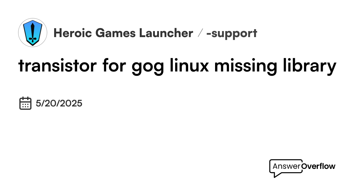 transistor for gog linux missing library - Heroic Games Launcher