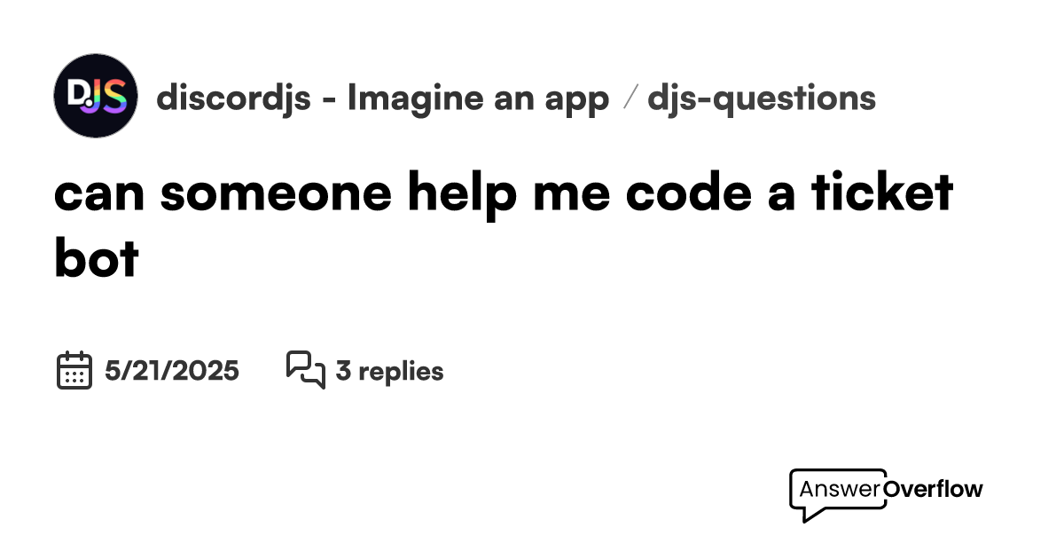 can someone help me code a ticket bot - discord.js - Imagine an app