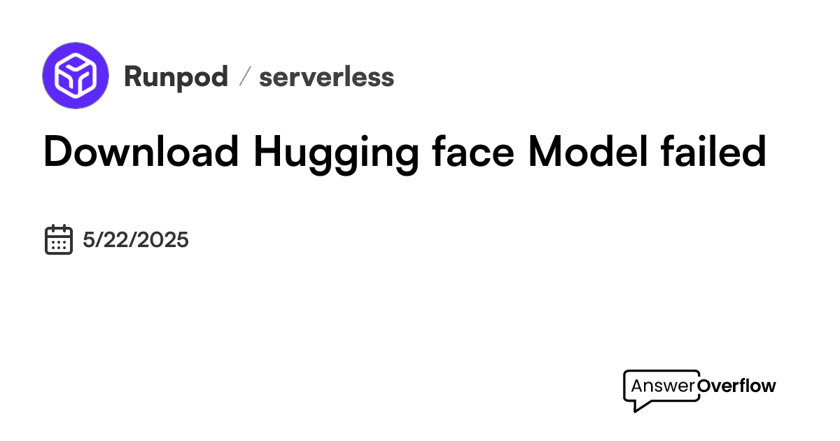 Download Hugging face Model failed - Runpod