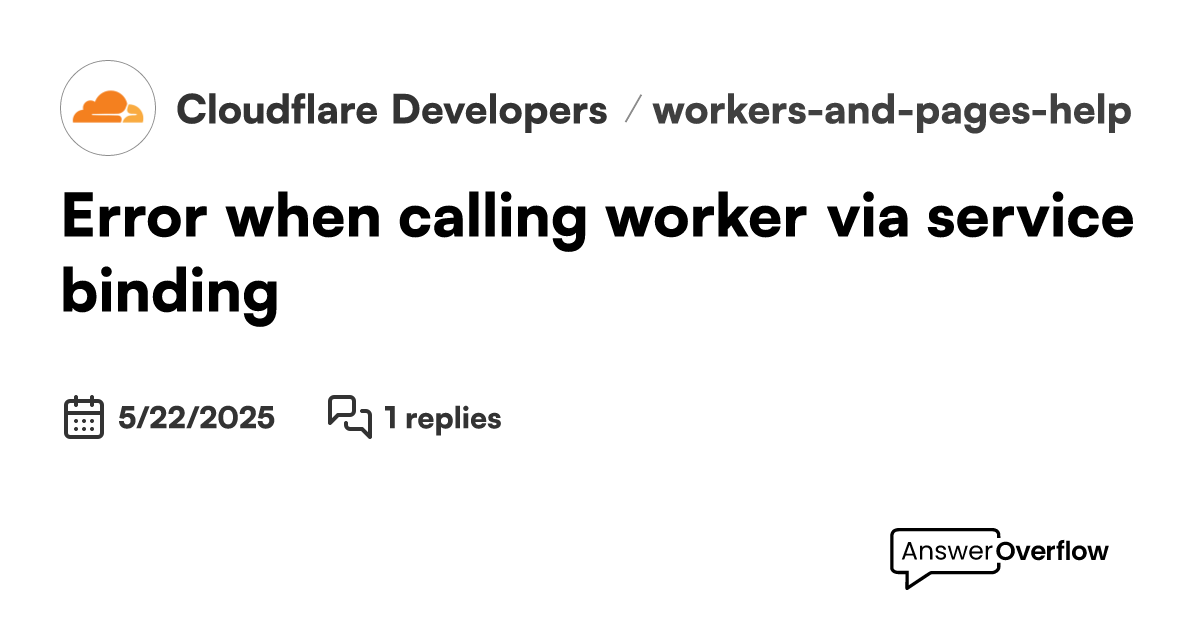 Error when calling worker via service binding - Cloudflare Developers